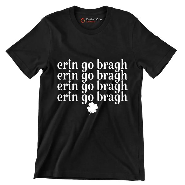Erin Go Bragh - St. Patrick's Day T-Shirt - Custom One Express